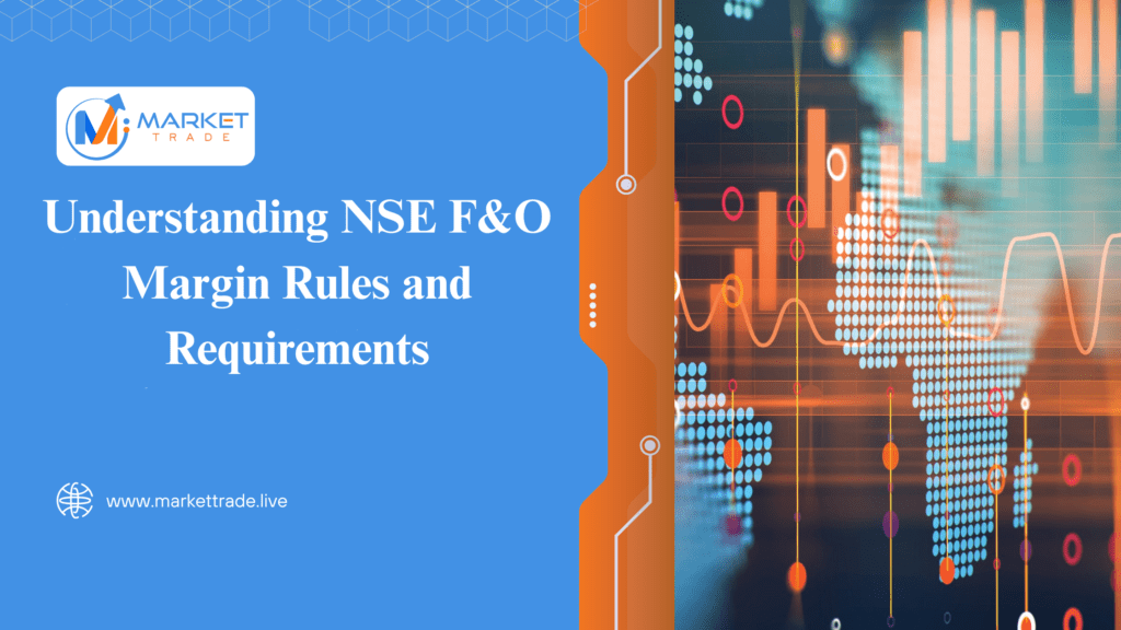 NSE F&O Margin Rules 2025 | Updated Trading Requirements